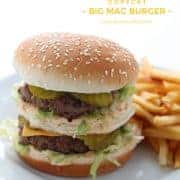 Big Mac Burger | The Recipe Critic